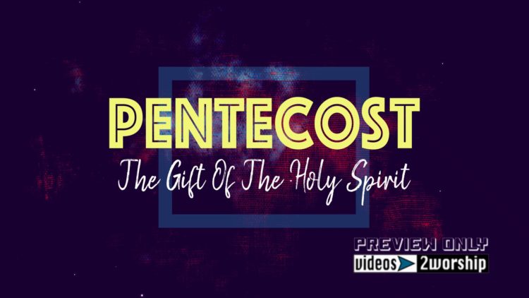 Pentecost Gift Of The Holy Spirit Graphics | Videos2Worship