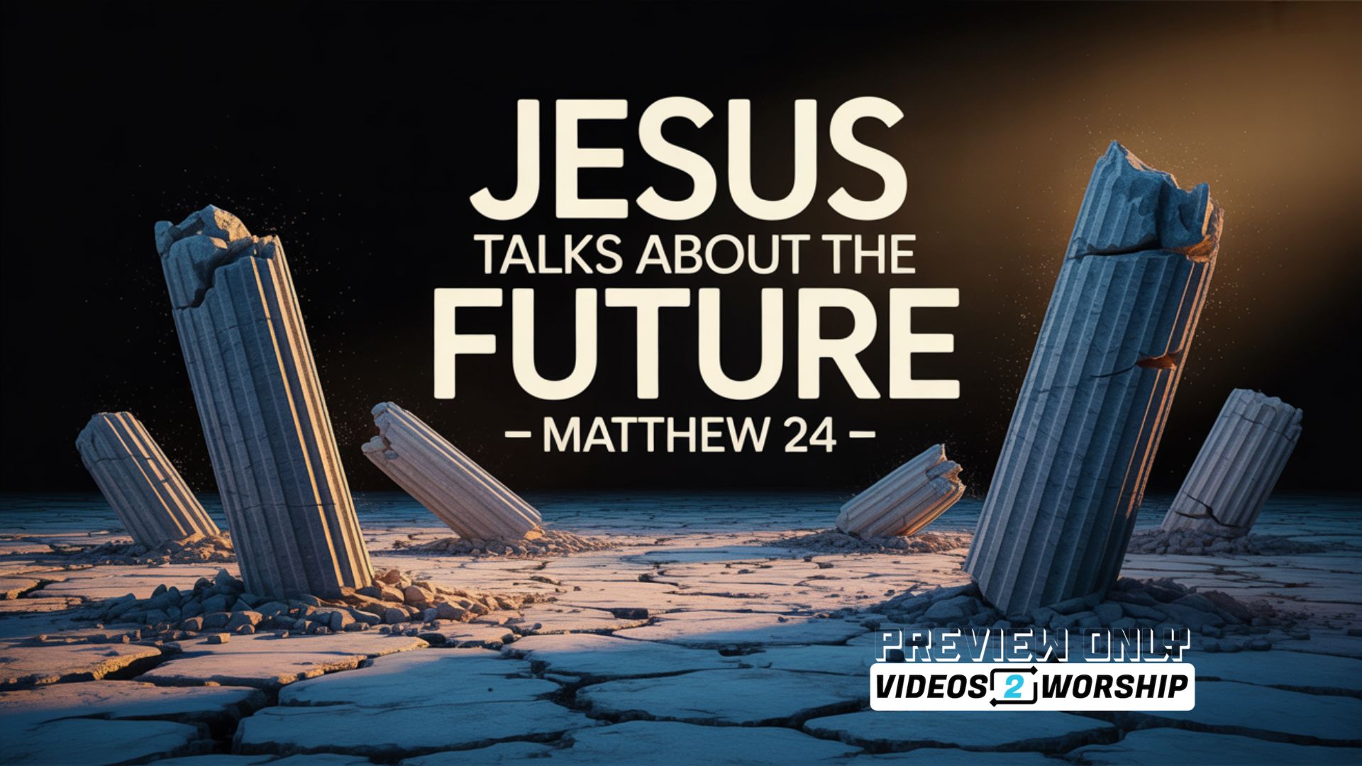 Jesus Talks About the Future: Hope in the End Times | Videos2Worship ...
